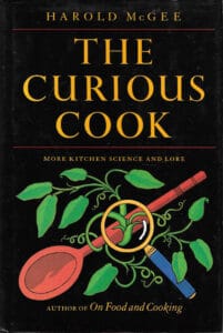 Curious Cook: More Kitchen Science and Lore, Harold McGee, 1990 ...