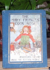 Mary Frances Cook Book Adventures Among the Kitchen People, 1912